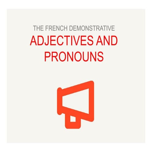 The french demonstrative adjectives and pronouns | PDF