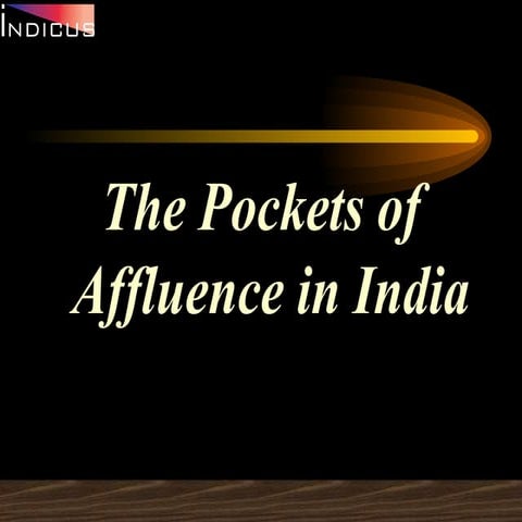 The Pockets of Affluence in India | PPT