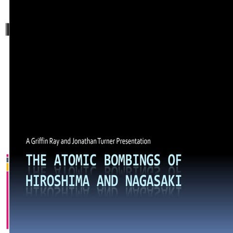 The Atomic Bombings Of Hiroshima And Nagasaki | PPTX