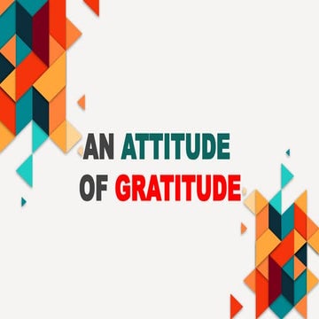 The-Attitude-of-Gratitude How to be grateful and positive.pptx