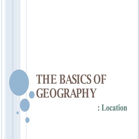 The Basics Of Geography - Location | PPT
