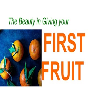 The-beauty-in-Giving-First-fruit Offerings | PPTX
