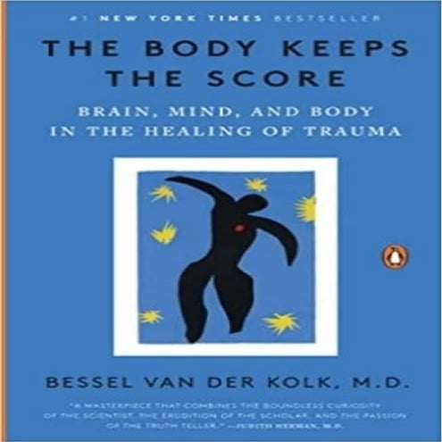 the-body-keeps-the-score-brain-mind-and-body-in-the-healing-of-trauma ...