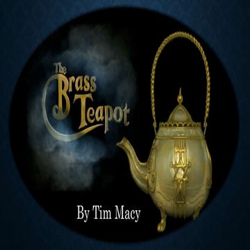 THE BRASS TEAPOT written by Tim Macy | PPTX