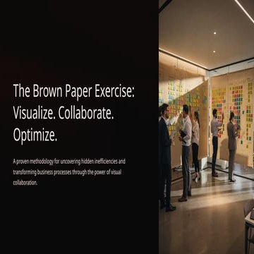 Unlock Process Improvement with the Brown Paper Exercise | PPTX