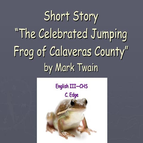The Celebrated Jumping Frog Of Calaveras County | PPT