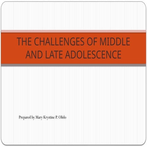 the-challenges-of-middle-and-late-adolescence (1).ppsx