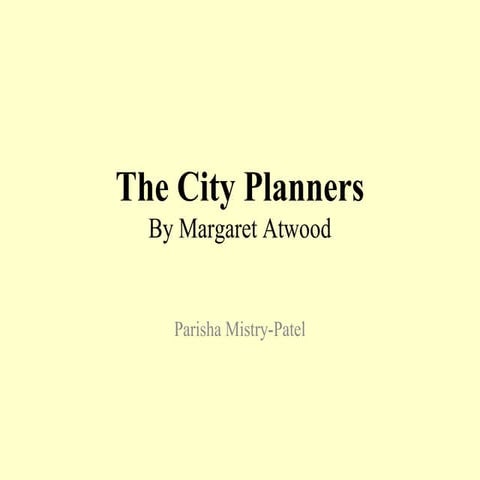 The city-planners-margaret-atwood-literature | PPT