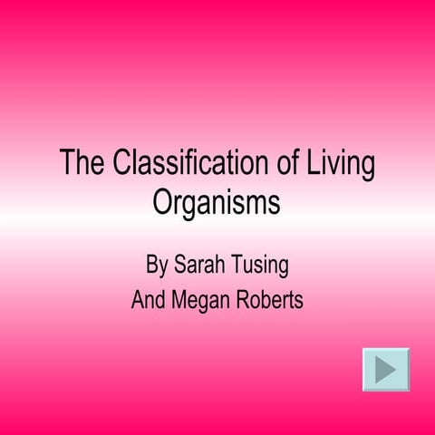 The Classification Of Living Organisms Ed205 | PPT