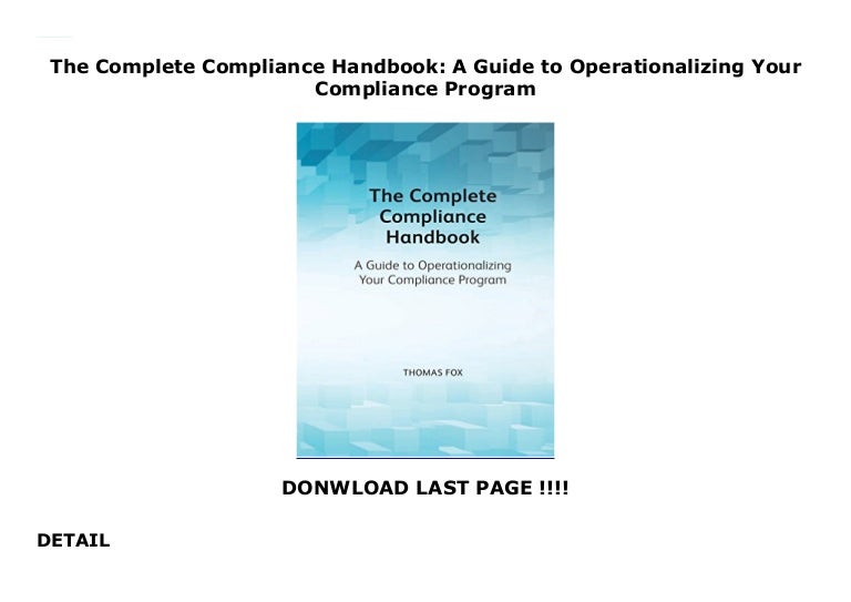 The Complete Compliance Handbook: A Guide to Operationalizing Your Co… The Complete Compliance Handbook: A Guide to Operationalizing Your Co…