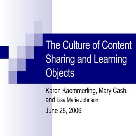 The Culture of Content Sharing and Learning Objects | PPT