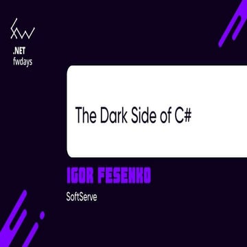 "The Dark Side Of C#", Igor Fesenko | PPT
