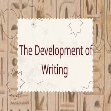 The Development of Writing of Ancient Civilizations | PPT