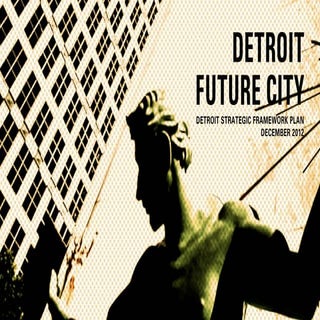Detroit Future City: 2012 Detroit Strategic Framework Plan | PDF