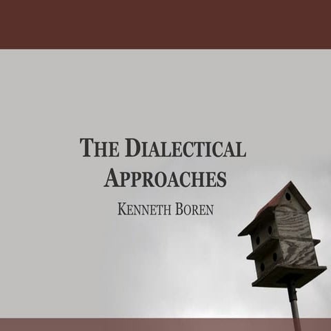 The Dialectical Approaches | PDF | Education