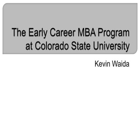 The Early Career MBA Program at Colorado State University | PPTX