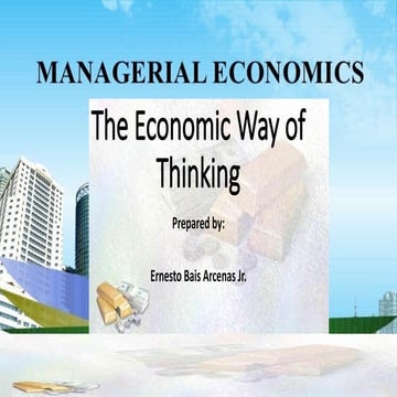 The-Economic-Way-of-Thinking Managerial Economics.pptx