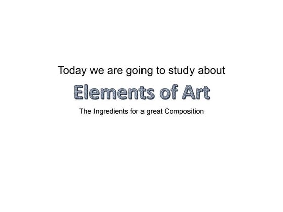 ELEMENTS OF ART | PPTX
