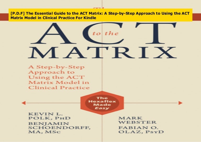 [P.D.F] The Essential Guide to the ACT Matrix: A Step-by-Step Approac…