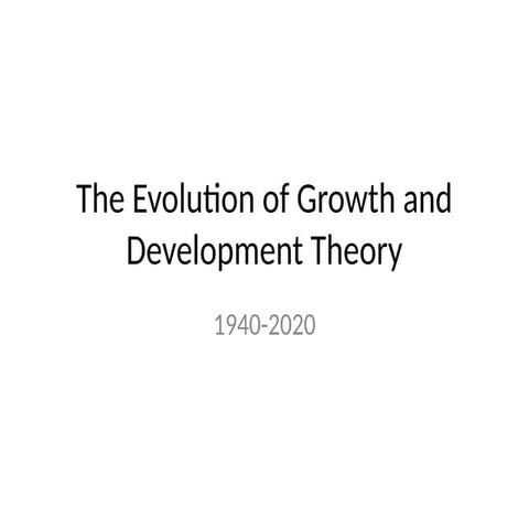 the-evolution-of-growth-and-development-theory_2023-1.pptx
