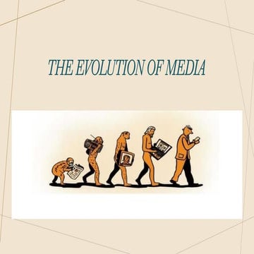 THE - EVOLUTION - OF - MEDIA. EVOLUTION OF MEDIA | PDF