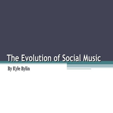 The Evolution Of Social Music | PPT