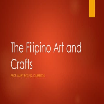 The-Filipino-Art-and-Crafts - ART APPRECIATION | PPTX