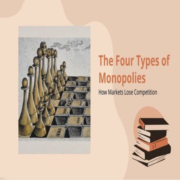 market structure The-Four-Types-of-Monopolies.pptx