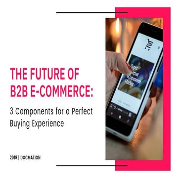 The Future of B2B E-Commerce: 3 Components for a Perfect Buying ...