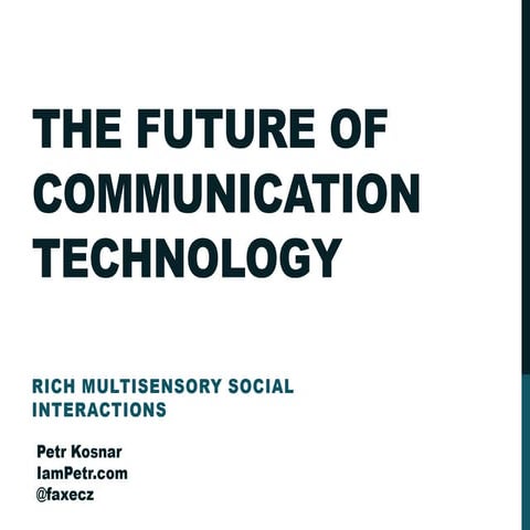 The Future of Communication Technology /UXcamp Europe 2012/ | PPTX