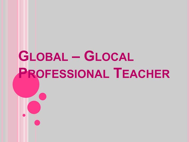 The Teaching Prof. - On Becoming a Glocal Teacher | PPTX