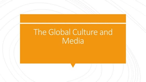 GLOBAL MEDIA CULTURES.pptx