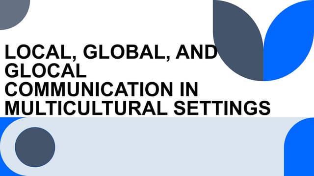 Local and Global Communication in Multicultural Settings | PPTX