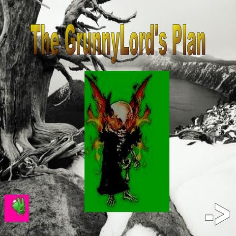The Grunny Lords Plan | PPT
