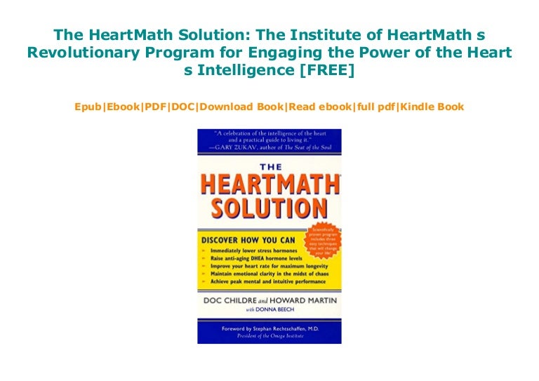 The HeartMath Solution: The Institute of HeartMath s Revolutionary