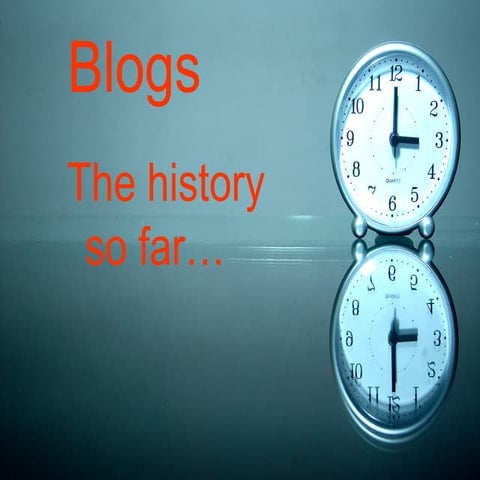 The history of blogs | PPT