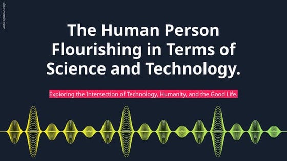 Science_Technology_Human_Flourishing.pptx