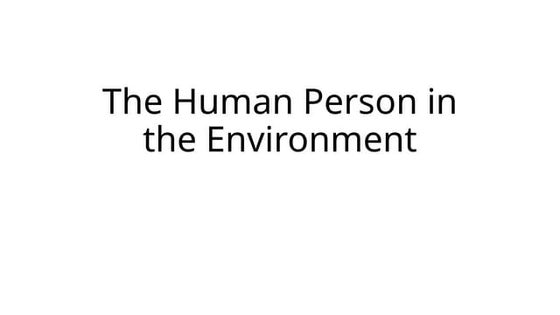 Lesson 4 the human person in the environment | PPT