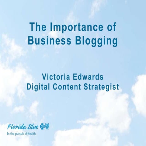 The Importance of Blogging for Your Business | PPTX | Internet | Computing