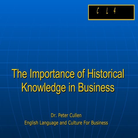 The Importance Of Historical Knowledge In Business | PPT
