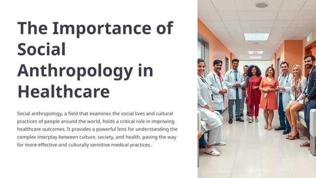 The-Importance-of-Social-Anthropology-in-Healthcare.pptx The-Importance-of-Social-Anthropology-in-Healthcare.pptx