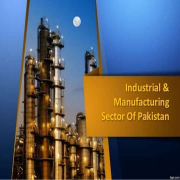 Industrial & Manufacturing Sector of Pakistan | PPTX