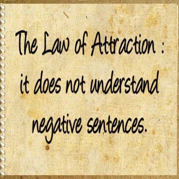 The law-of-attraction-it-does-not-understand-negative-sentences | PPT