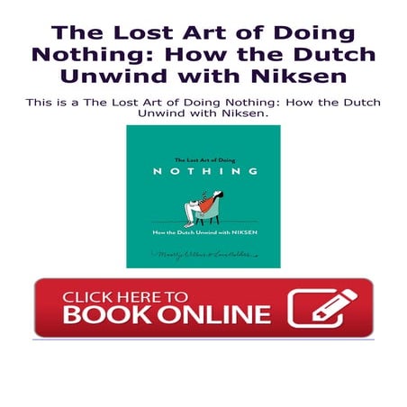 [PDF] Livres The Lost Art of Doing Nothing: How the Dutch Unwind with ...