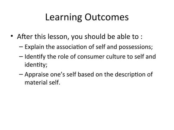 Understanding the Self | Unpacking the Self | The material self | PPTX