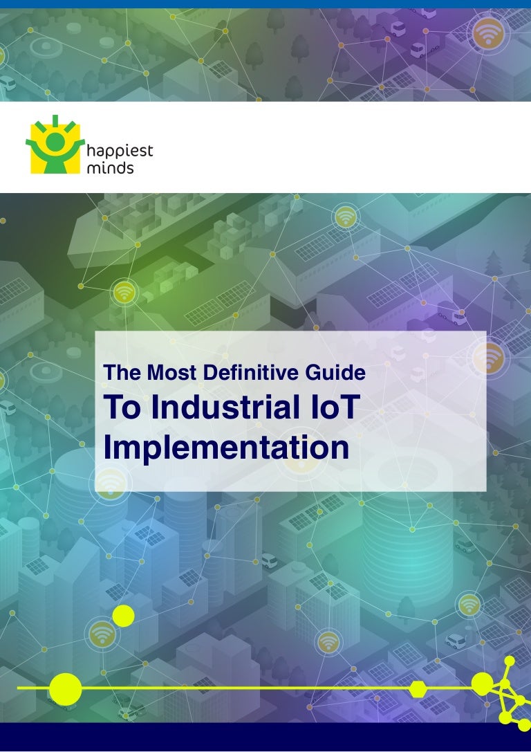 The Most Definitive guide to Industrial IoT Implementation