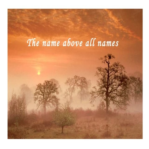 The Name Above All Names 09 | PPT