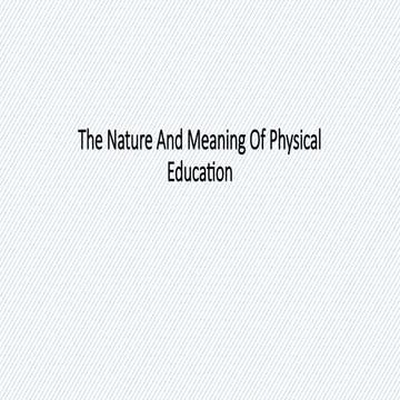 The-Nature-And-Meaning-Of-Physical-Education.pptx