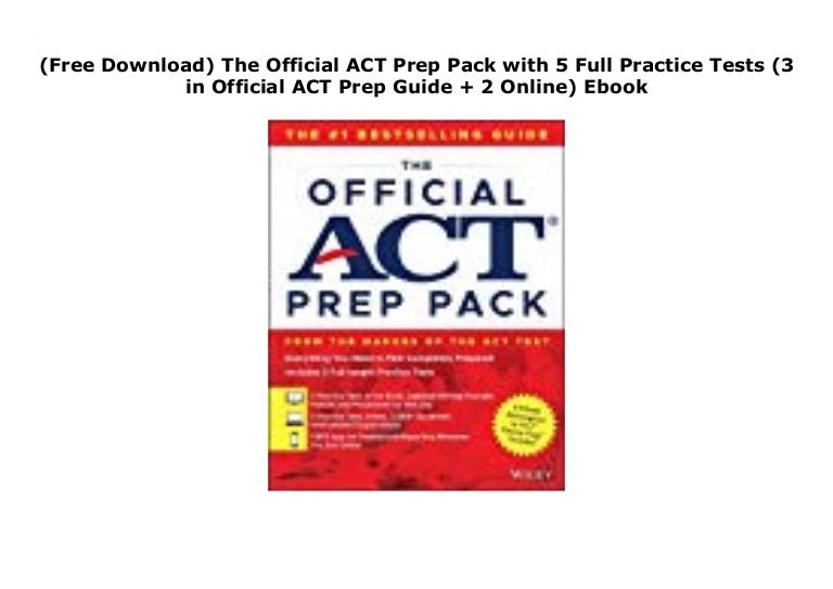 (Free Download) The Official ACT Prep Pack with 5 Full Practice Tests…