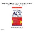 PDF_The Official ACT Prep Pack with 5 Full Practice Tests (3 in ...